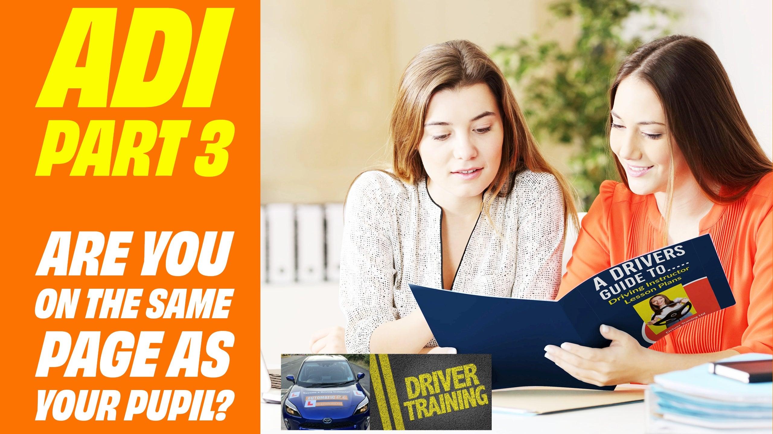 ADI Part 3 Lesson Plan - Are you on the same page? – Driver Training Ltd